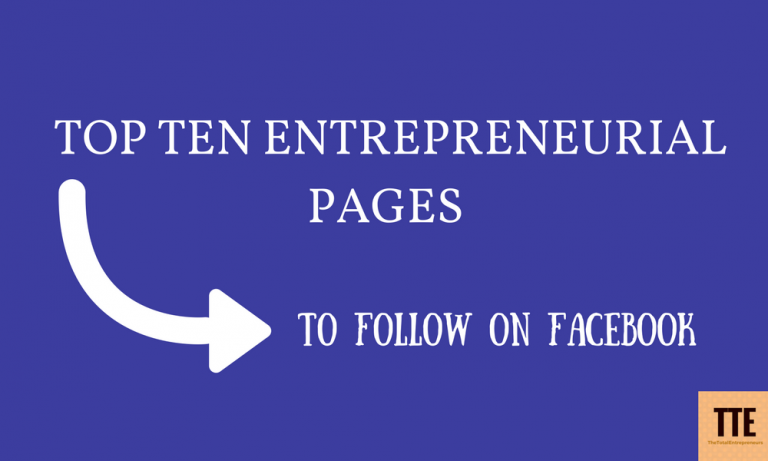 Top Ten Entrepreneurial Pages You Must Follow On Facebook