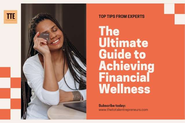 The Ultimate Guide to Achieving Financial Wellness