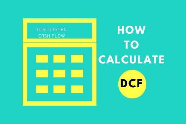 How to Calculate Discounted Cash Flow